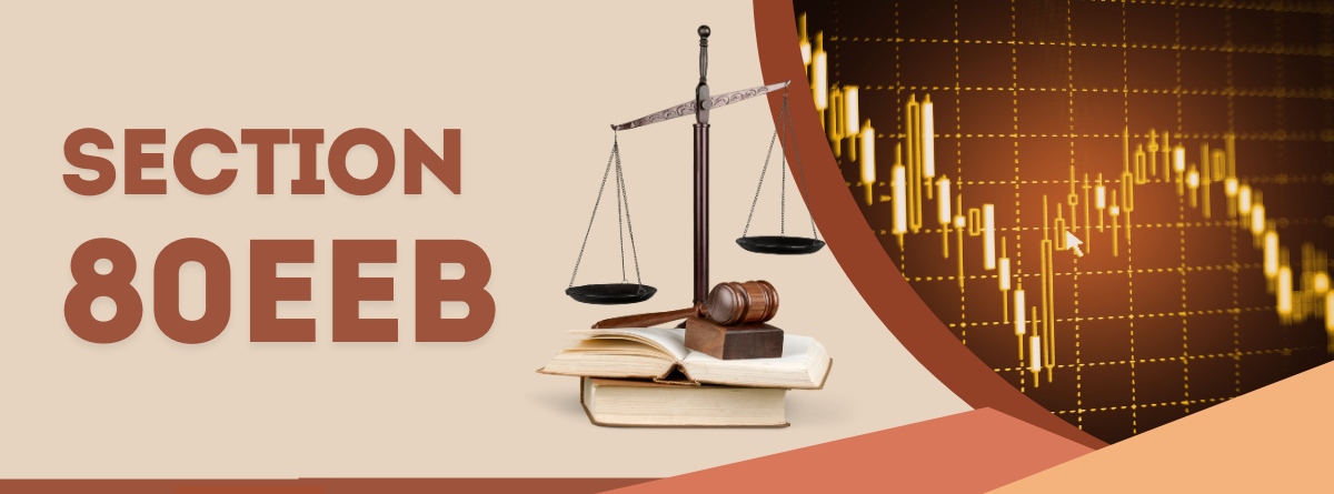 Section 80EEB: Features, Benefits, Eligibility & Conditions | 5paisa